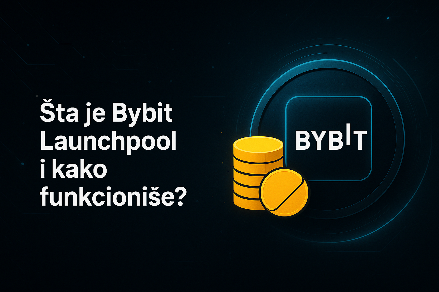 Šta je Bybit Launchpool i kako funkcioniše? - Kripto Mreža